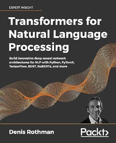 transformers for natural language processing build innovative deep neural network architectures