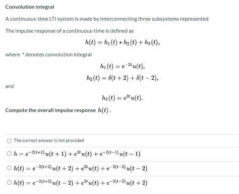 Solved Convolution Integral A Continuous Time Lti System Is