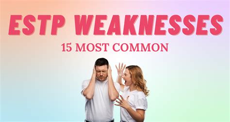15 Most Common Estp Weaknesses So Syncd Personality Dating