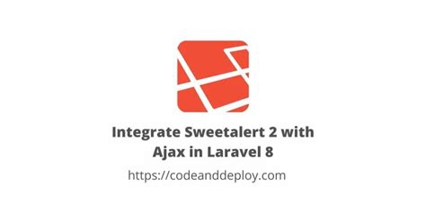 Integrate Sweetalert 2 With Ajax In Laravel 8 Dev Community