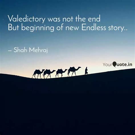 Valedictory Was Not The E Quotes And Writings By Shah Mehraj Yourquote