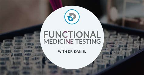 Functional Medicine Testing Dr Daniel Functional Medicine