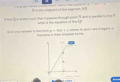 Solved 2a 2b 2c The Graph Below Snows Line I Which Has Equation Y N Is The Midpoint Of Line