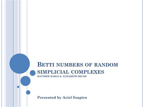 Ppt Betti Numbers Of Random Simplicial Complexes Matthew Kahle And Elizabeth Mecke Powerpoint
