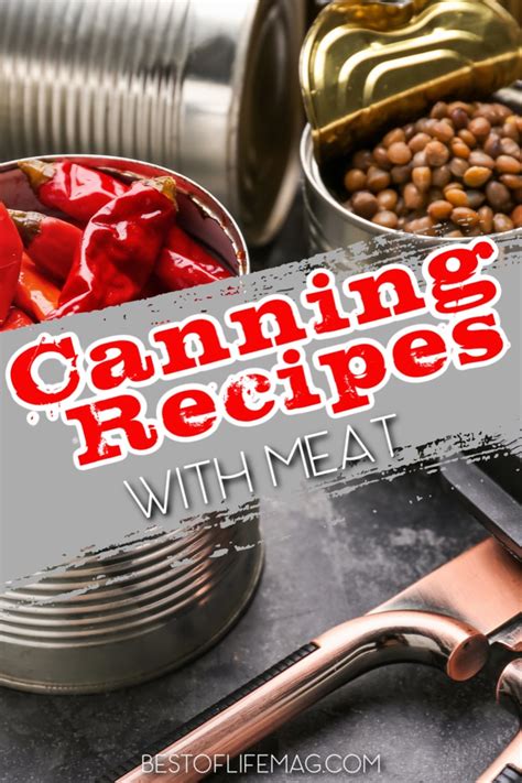15 Canning Recipes With Meat The Best Of Life® Magazine