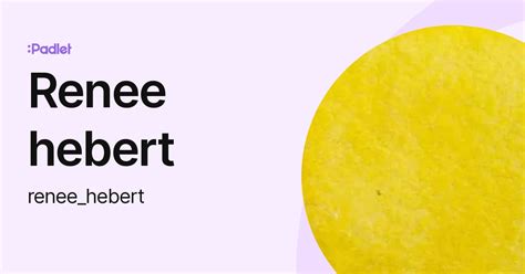 Renee Hebert Reneehebert Profile Padlet