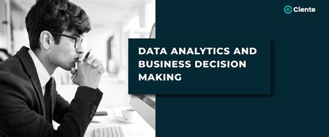 Data Analytics And Business Decision Making Ciente