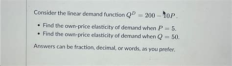Solved Consider The Linear Demand Function QD P Find Chegg