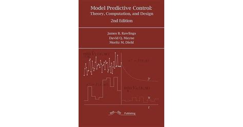 Model Predictive Control Theory Computation And Design By James B