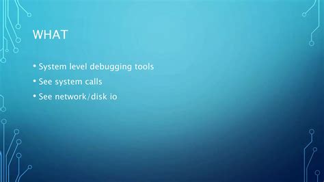 Debugging With Strace And Sysdig Ppt