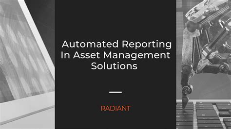 Automated Reporting In Asset Management Solutions Radiant