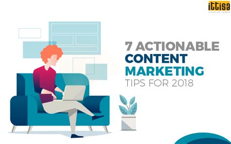 7 Actionable Content Marketing Tips For [2018] Ittisa