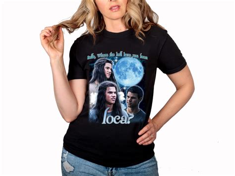 Twilight Saga Jacob Bella Where The Hell Have You Been Loca Tshirt