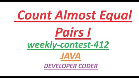 Count Almost Equal Pairs I Leetcode Weekly Contest 412 Youtube