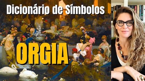 O Que Significa A Palavra Orgia Librain
