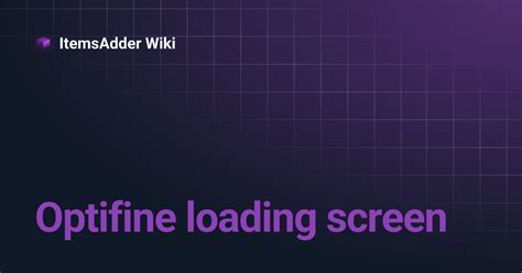 Optifine Loading Screen Itemsadder Wiki