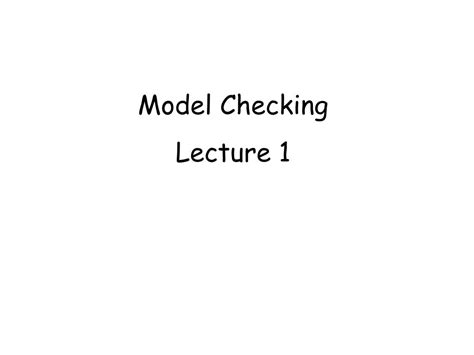 Ppt Model Checking Lecture 1 Powerpoint Presentation Free Download