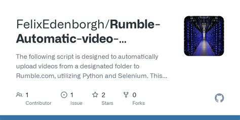 github felixedenborgh rumble automatic video uploader the following