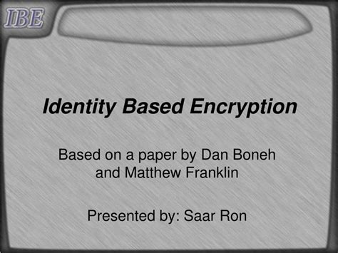 Ppt Identity Based Encryption Powerpoint Presentation Free Download Id 1092248