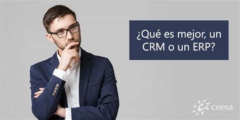 Diferencias Entre Crm Y Erp Ceesa Software De Gestión