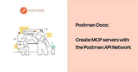 Create Mcp Servers With The Postman Api Network Postman Docs