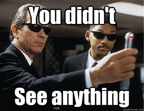 Memory Erasing Men In Black Memes Quickmeme