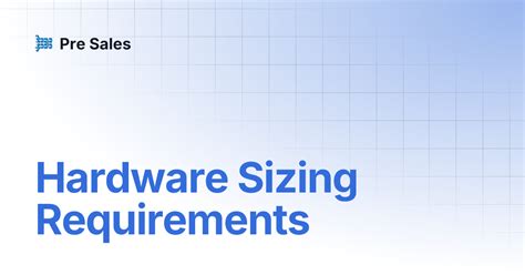Hardware Sizing Requirements Pre Sales