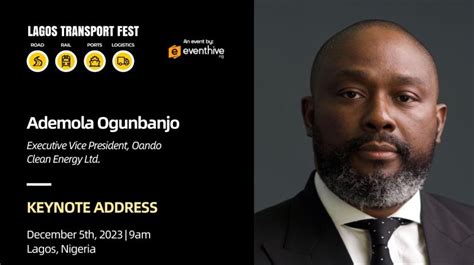 Lagos Transport Fest On Linkedin Ademola Ogunbanjo Executive Vice President Oando Clean