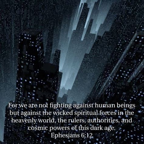 Ephesians 6 12 For We Are Not Fighting Against Human Beings But Against