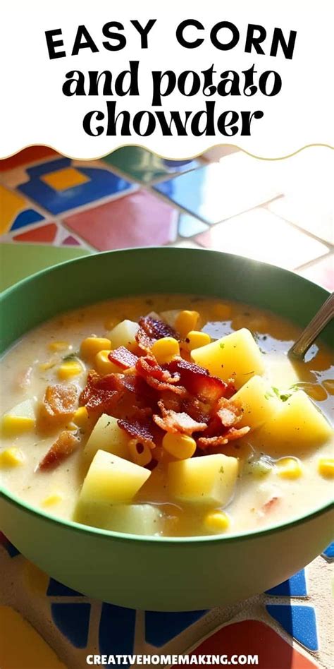 Corn And Potato Chowder Recipe Easy And Creamy Comfort Food For Any Day