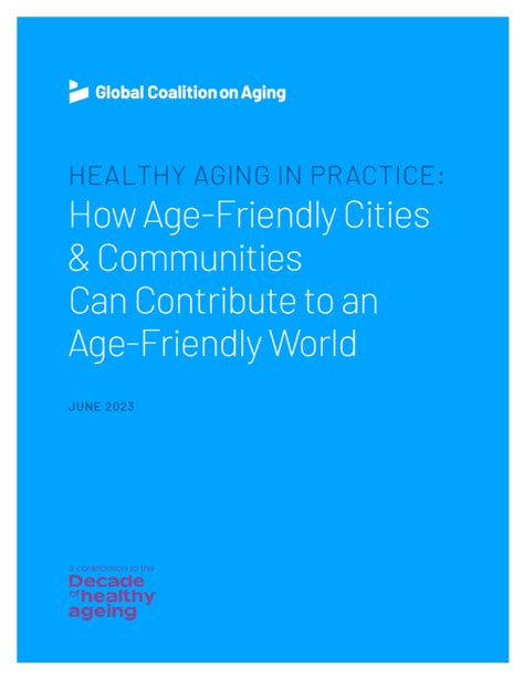 Healthy Aging In Practice How Age Friendly Cities And Communities Can Contribute To An Age