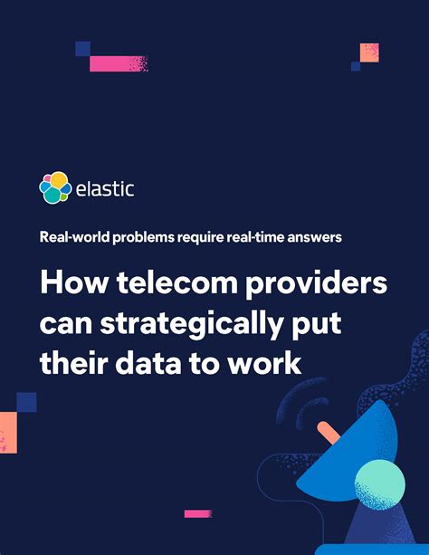 How Telecom Providers Can Strategically Put Their Data To Work Elastic