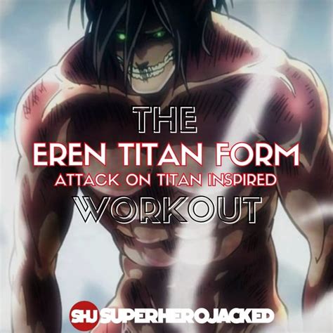 Eren Yeager Titan Form Workout Train For The Power Of Three Titans