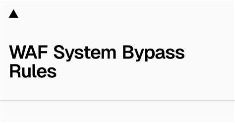 Waf System Bypass Rules