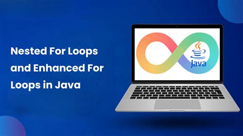 What Is Nested And Enhanced For Loops In Java