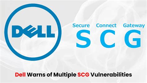 Dell Warns Of Multiple Secure Connect Gateway Vulnerabilities Let