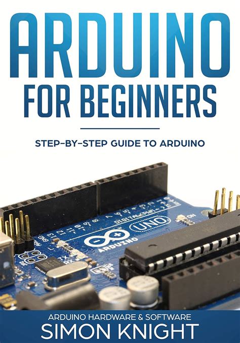 Arduino For Beginners Step By Step Guide To Arduino Arduino Hardware