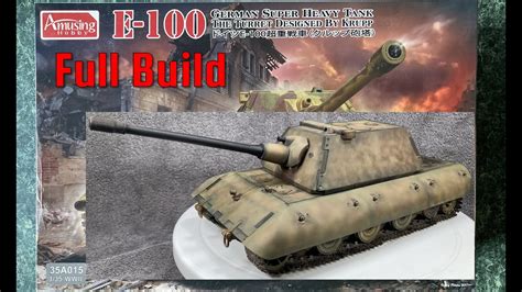1 35 Amusing Hobby E 100 Super Heavy Tank Full Build Youtube