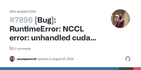Bug Runtimeerror Nccl Error Unhandled Cuda Error Run With Nccldebuginfo For Details