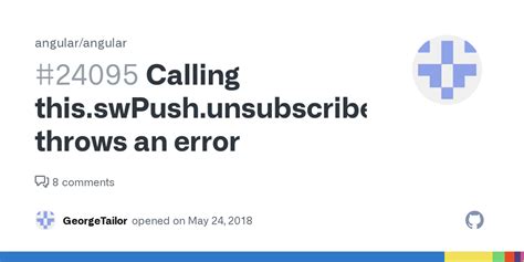 Calling Thisswpushunsubscribe Throws An Error · Issue 24095 · Angularangular · Github