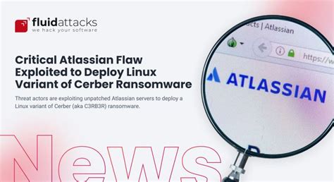 Fluid Attacks On Linkedin Critical Atlassian Flaw Exploited To Deploy