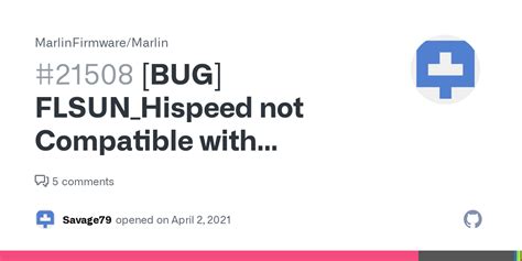 [bug] Flsun Hispeed Not Compatible With Flsun Hispeed · Issue 21508 · Marlinfirmware Marlin