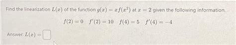 Solved Find The Linearization L X Of The Function G X Chegg Com