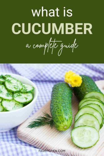 Cucumber 101 Nutrition Benefits How To Use Buy Store Cucumber A Complete Guide Fas Kitchen