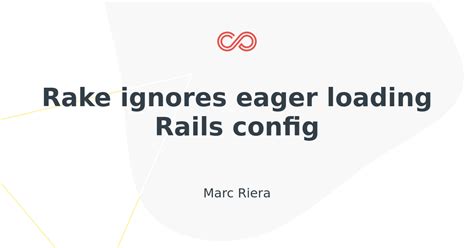 Rake Ignores Eager Loading Rails Config · Codegram