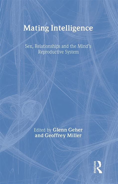 Buy Mating Intelligence Sex Relationships And The Mind S Reproductive System Book Online At