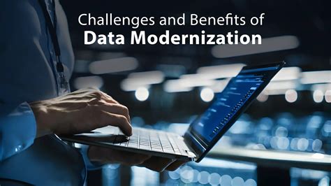 Challenges And Benefits Of Data Modernization Aahent