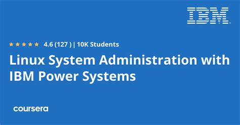 Linux System Administration With Ibm Power Systems Coursera