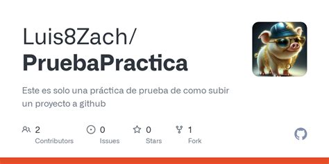 Github Luis Zach Pruebapractica Este Es Solo Una Pr Ctica De Prueba De Como Subir Un Proyecto