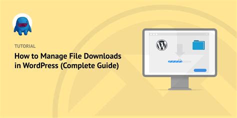 How To Manage File Downloads In Wordpress Complete Guide